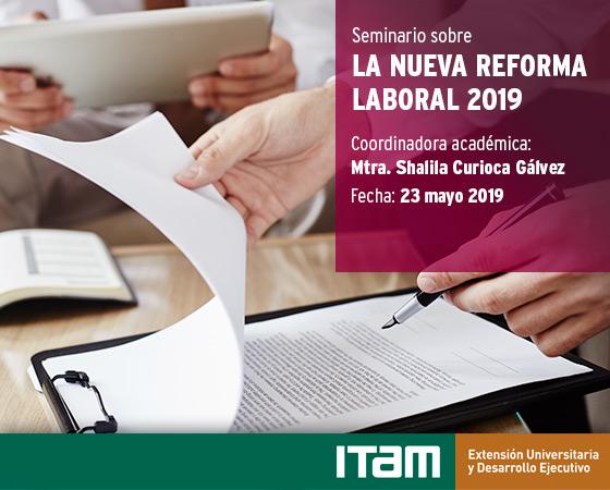 Seminario Sobre La Nueva Reforma Laboral 2019 Itam